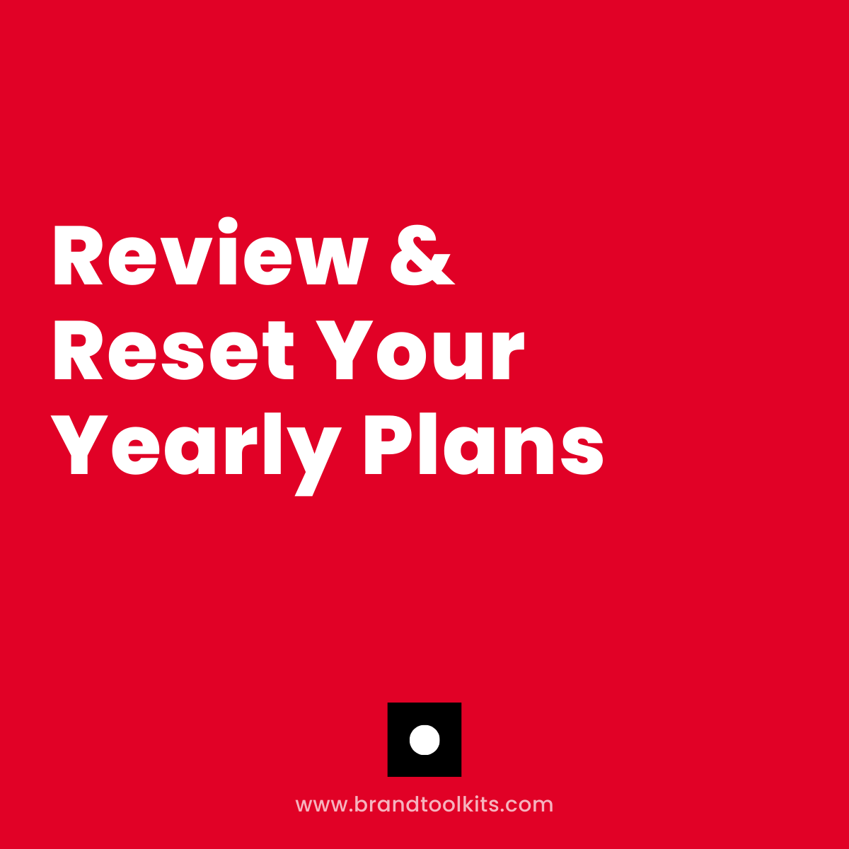 Review & Reset Your Yearly Plans - Brand Builder Toolkits by Virtuallinda