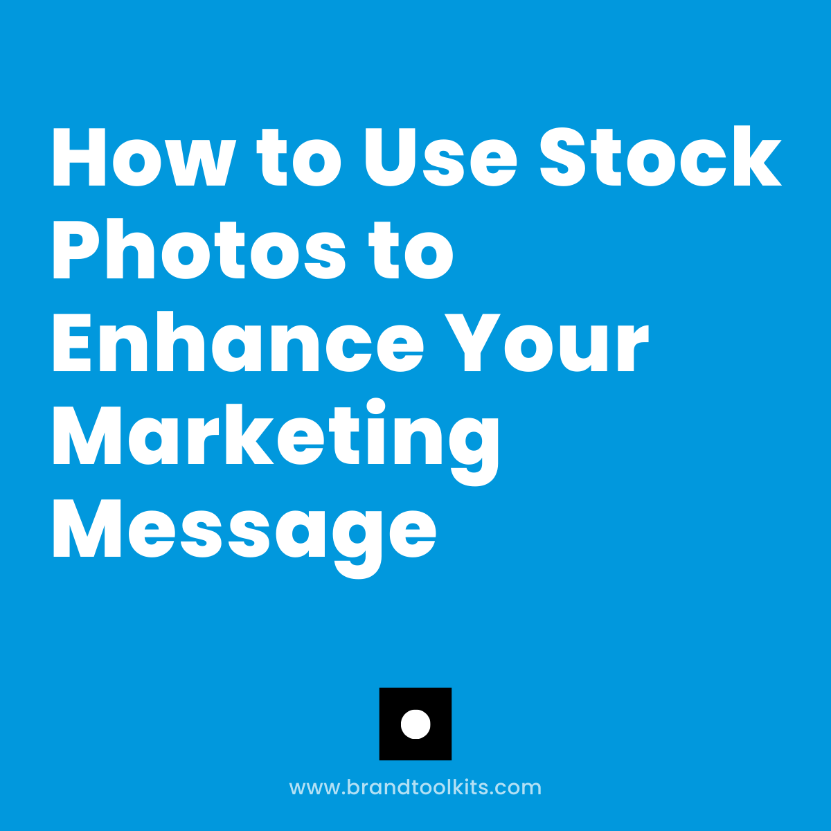 How to Use Stock Photos to Enhance Your Marketing Message - Brand ...