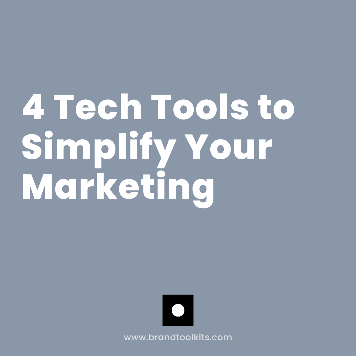 4 Tech Tools to Simplify Your Marketing - Brand Builder Toolkits by ...
